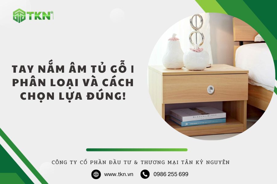 Tay nắm âm tủ gỗ | THỰC PHẨM CHỨC NĂNG